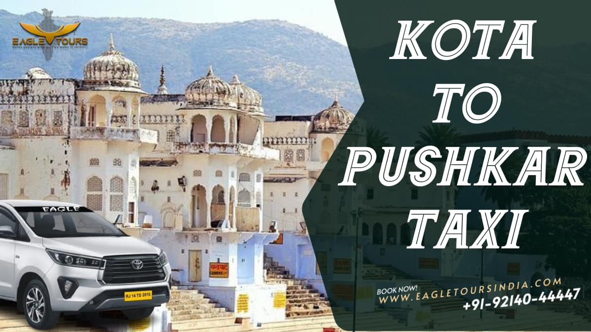Affordable Kota to Pushkar Taxi Service - Book Now!